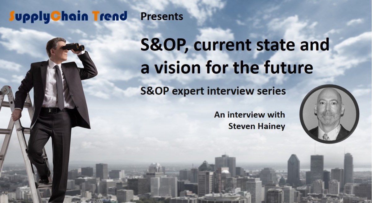 S&OP, a vision for the future. The expert interview series #7 – Supply ...